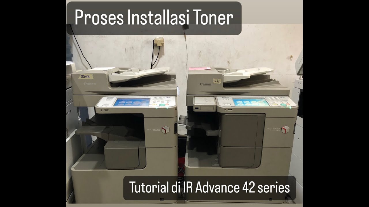 Tutorial Cara Install Toner di fotocopy Canon IR Advance 4235 / 4245 / 4251 (SEWA COPIER JAKARTA ...