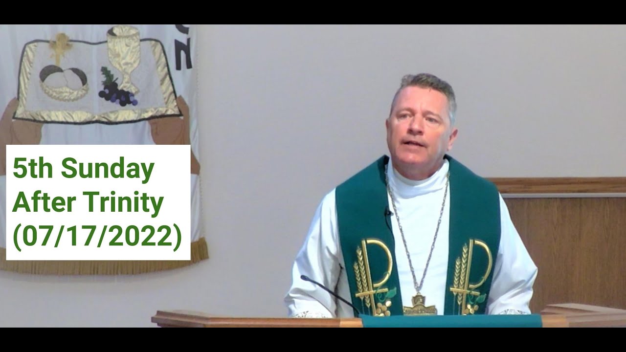 5th Sunday After Trinity (7/17/22) - YouTube
