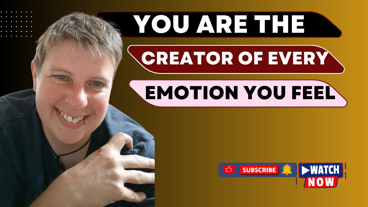 You Are The Creator of Every Emotion You Feel - YouTube