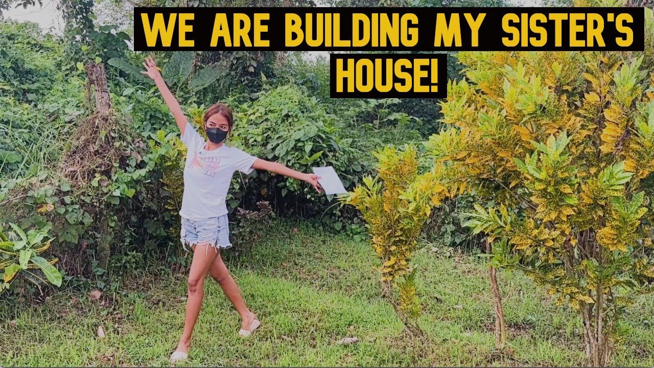 We Are Building My Sisters House In The Province Youtube