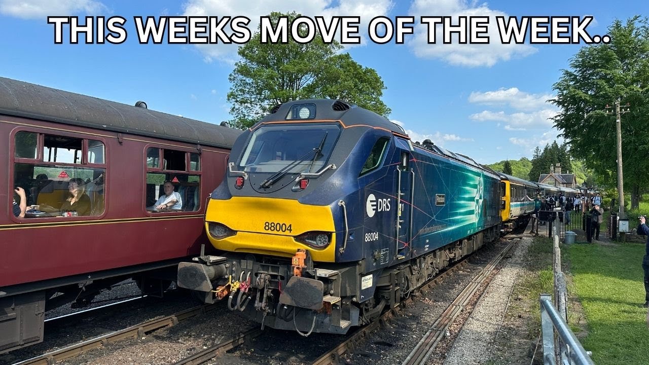 Move of the Week Eps 38 (Week commencing 20/05/23 ft Class 88004 ...