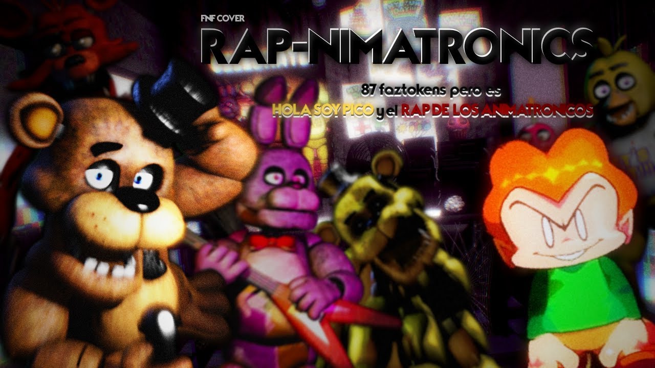 RAP-NIMATRONICS || F-BOYS (87 Faztokens) pero es HOLA SOY PICO y ...