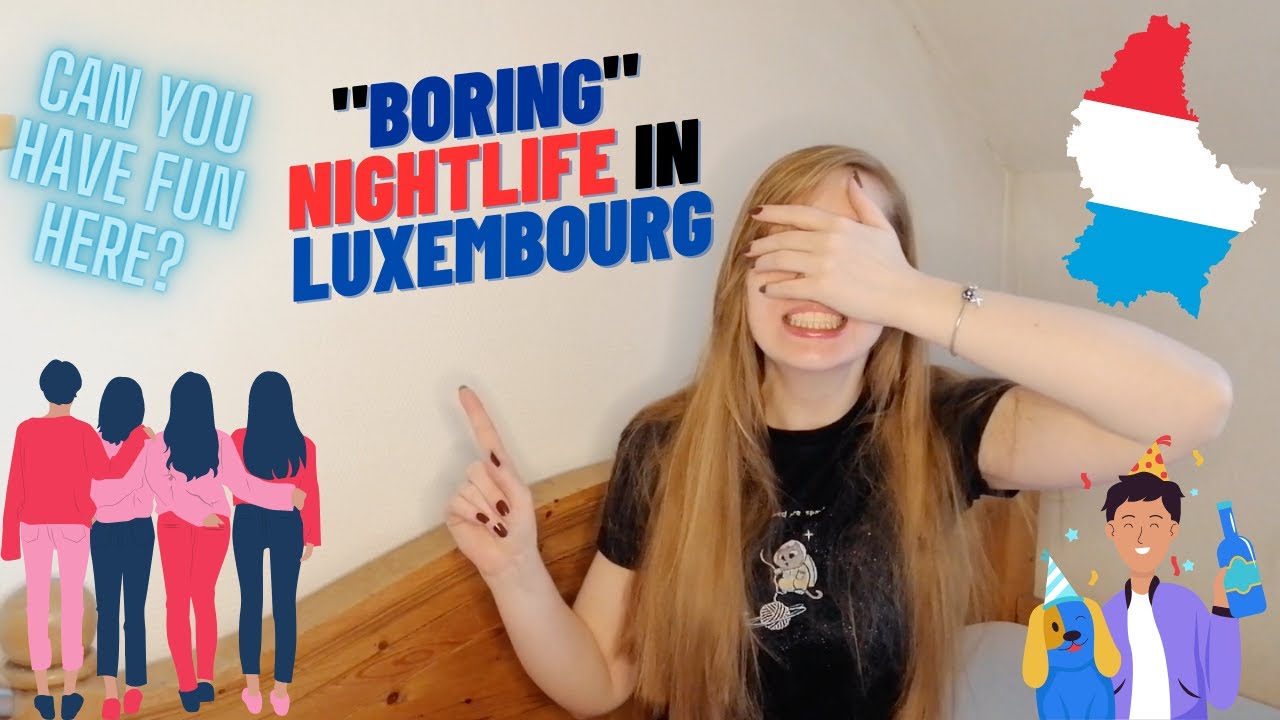 Nightlife in Luxembourg City, Is Luxembourg boring? Are there clubs and ...