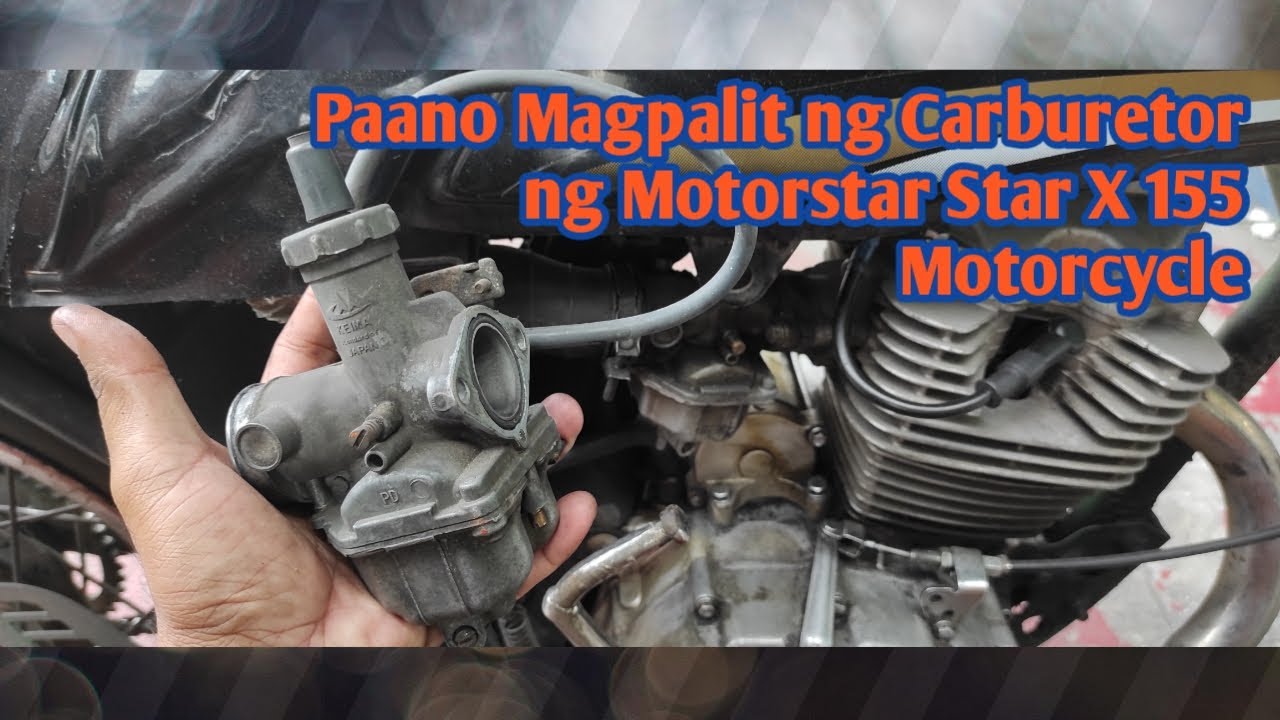 Paano Magpalit ng Carburetor ng Motorstar Star X 155 Motorcycle - YouTube