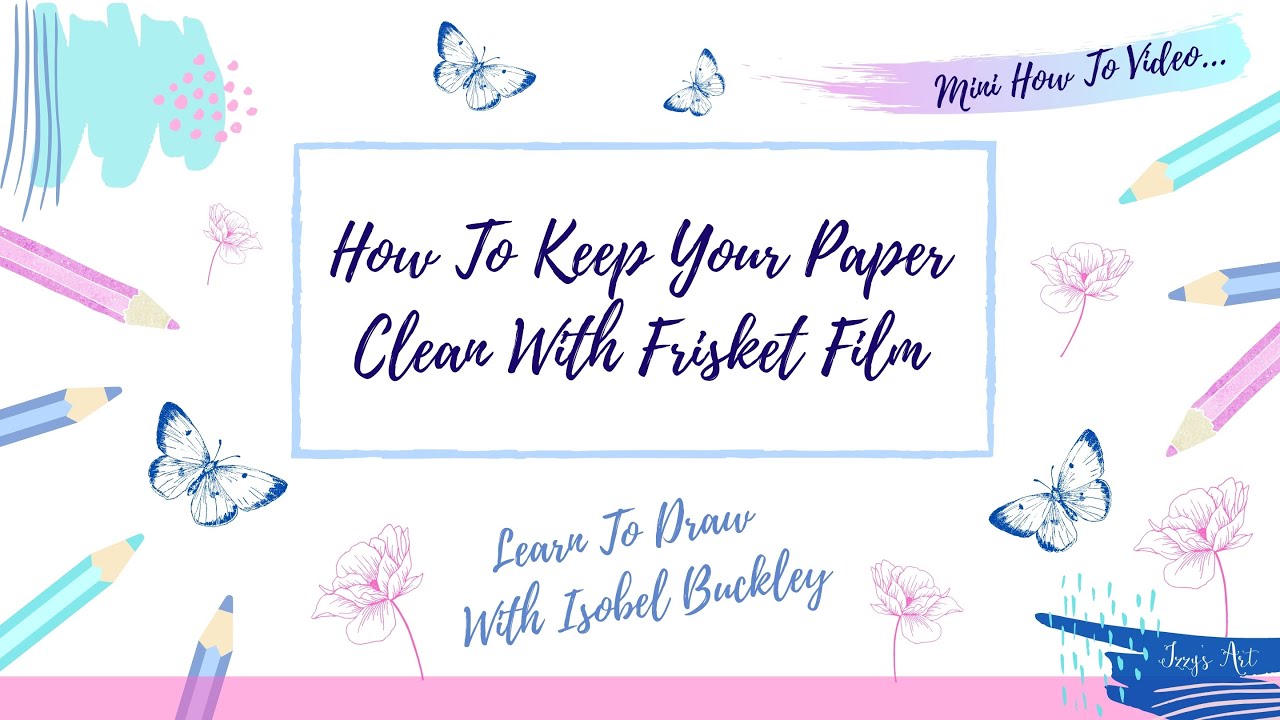 How To Keep Your Drawing Paper Clean With Frisket Film - YouTube
