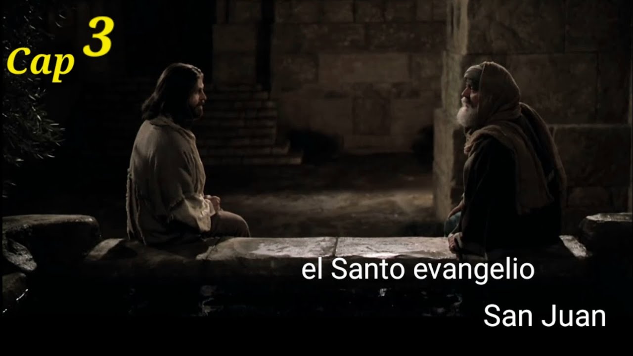 El Santo Evangelio: segun;San Juan Cap 3 - YouTube