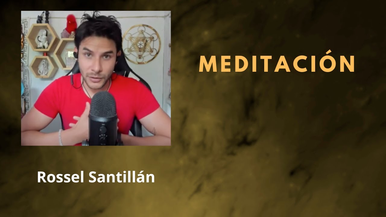 Meditación con Rossel Santillán - YouTube