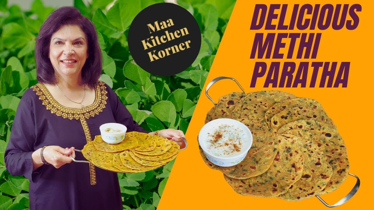Methi Ka Paratha | How to Make Fenugreek Paratha | Healthy Recipe - Maa ...