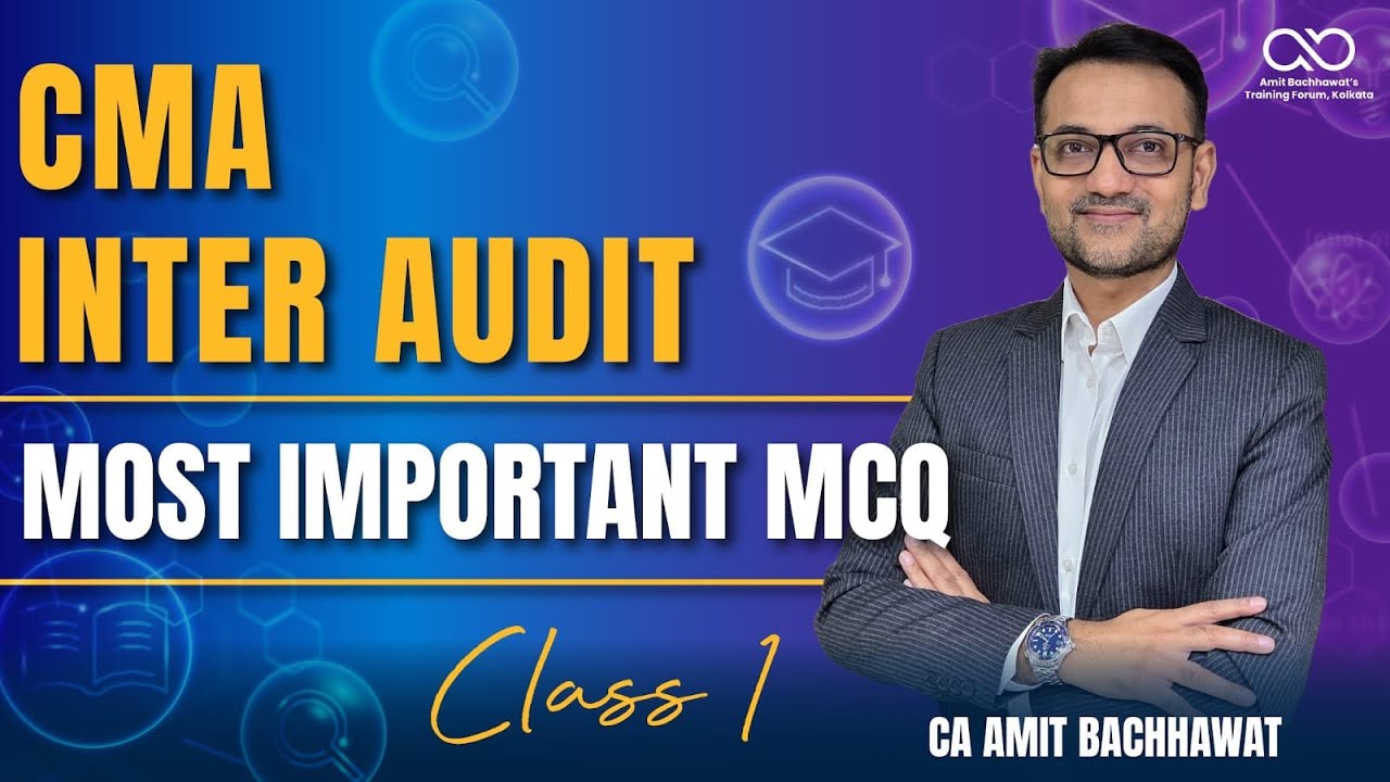 CMA Inter Audit Preparation, MCQ Practice Part 1 | CA Amit Bachhawat | Amit Bachhawat Training ...
