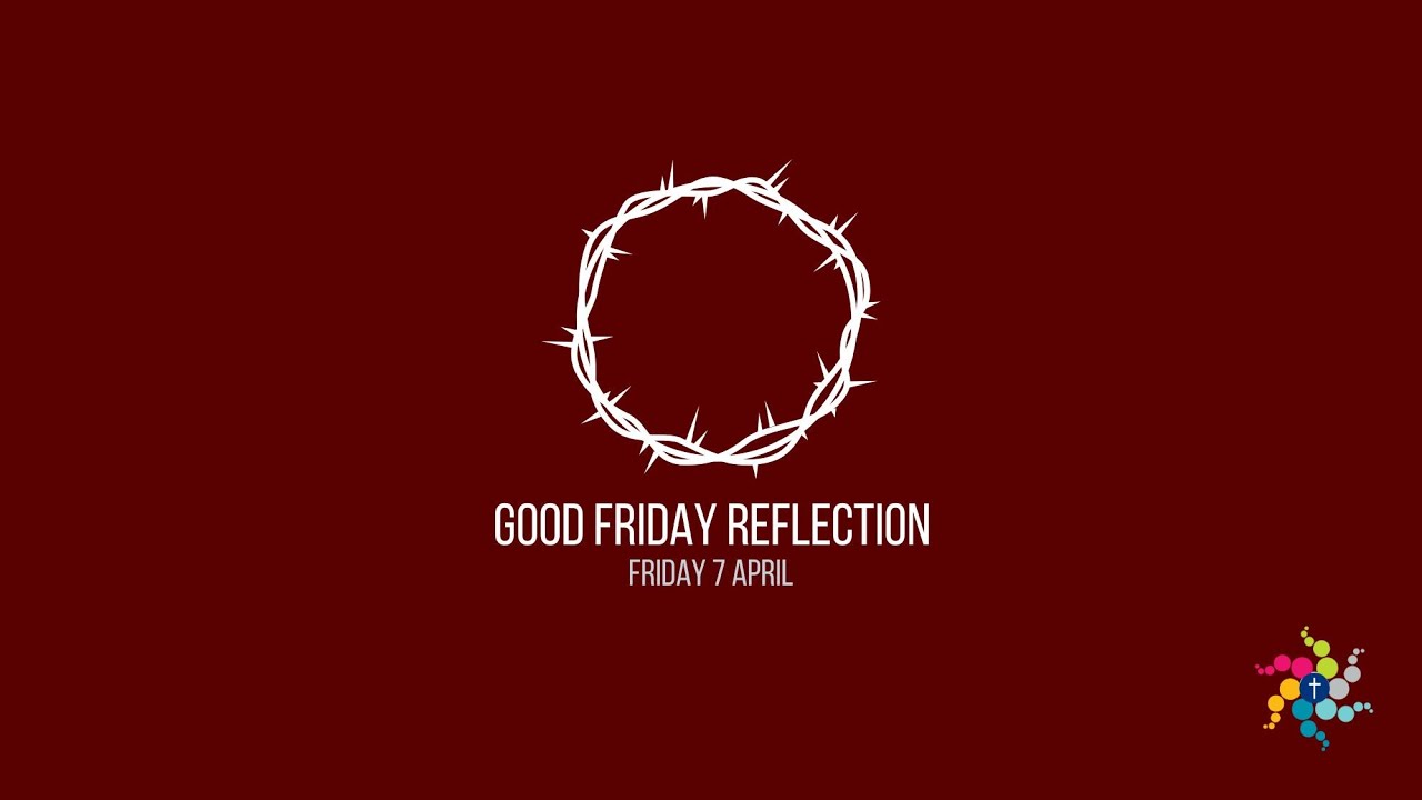 Good Friday Reflection - 7/4/23 - YouTube