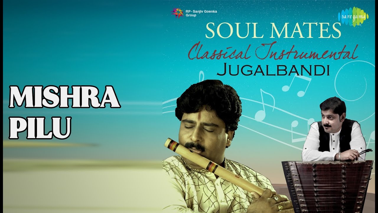 मिश्र पीलू | Soul Mates - Classical Instrumental Jugalbandi ...