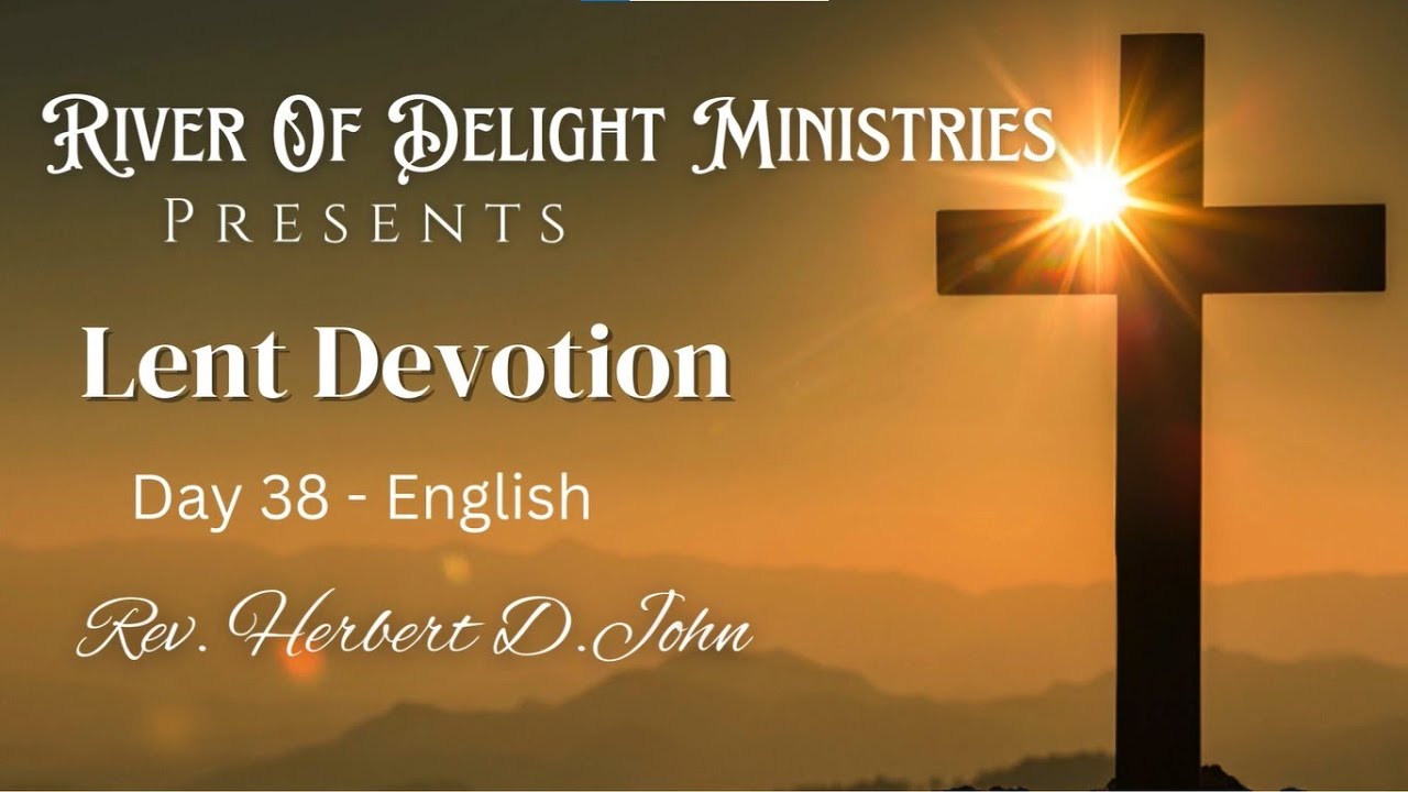 River of Delight Ministries - Day 38 (English) (Lent Devotion 2025) - YouTube
