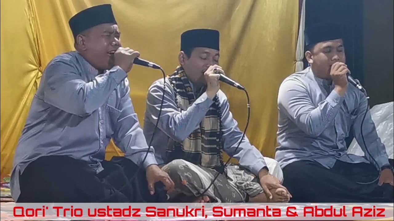 Qori' Trio ustadz, Sanukri, Sumanta Dan Abdul Aziz - YouTube