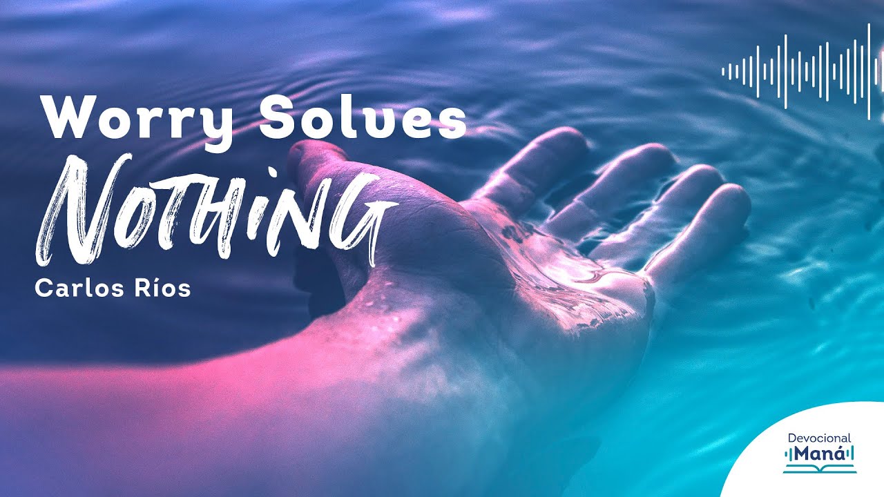 Devotional │ Worrying Solves Nothing - YouTube