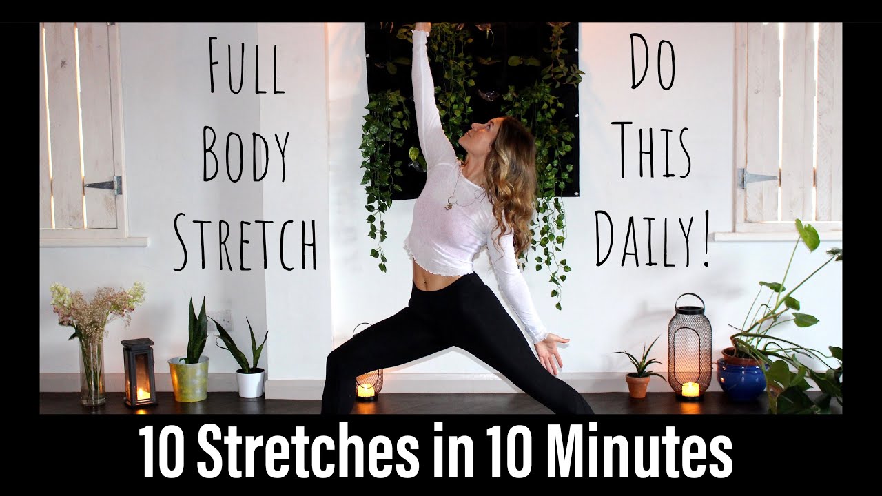 Do this daily! 10 Stretches in 10 minutes | Full Body Stretch ...