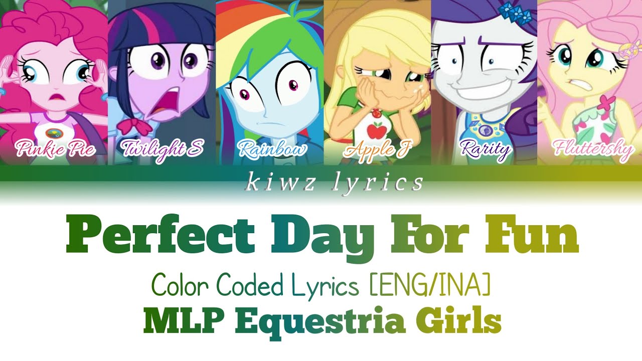 MLP Equestria Girls (Others) || Perfect Day For Fun (Color Coded Lyrics ...