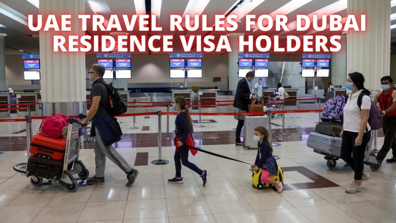 UAE Travel Rules &Guidelines Updated for Dubai Resident Visa holders ...