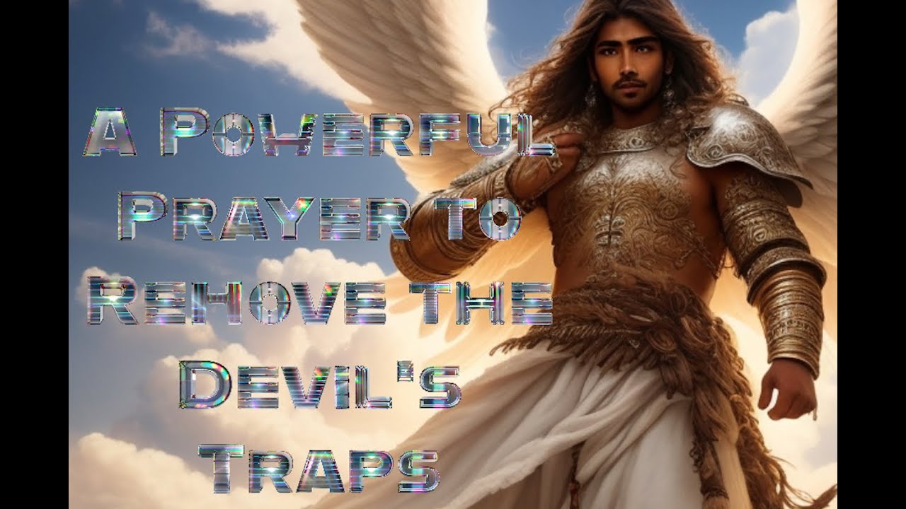 Breaking the Chains: A Powerful Prayer to Remove the Devil's Traps, # ...