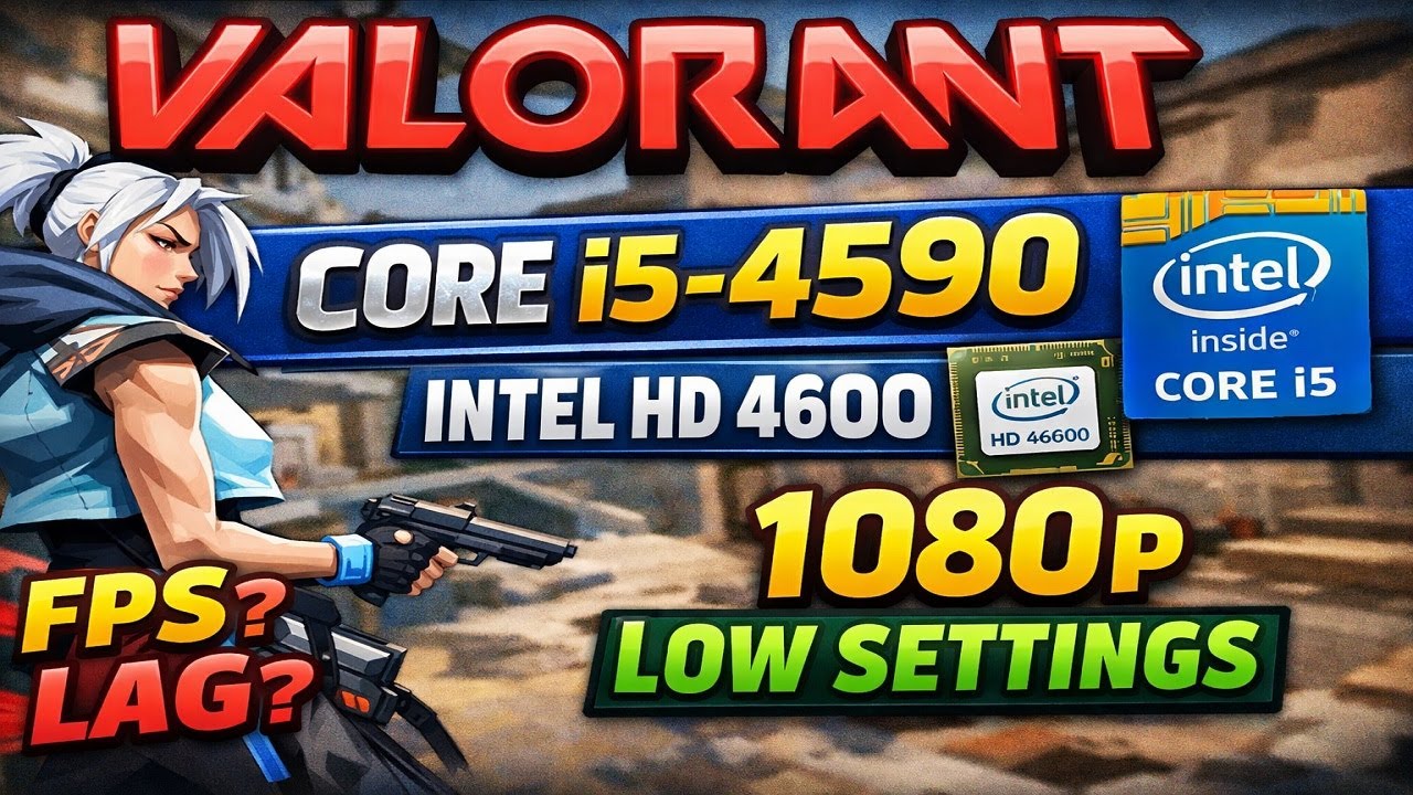Valorant on i5-4590 3.3GHz Intel HD 4600 Integrated Graphics 1080p Low ...