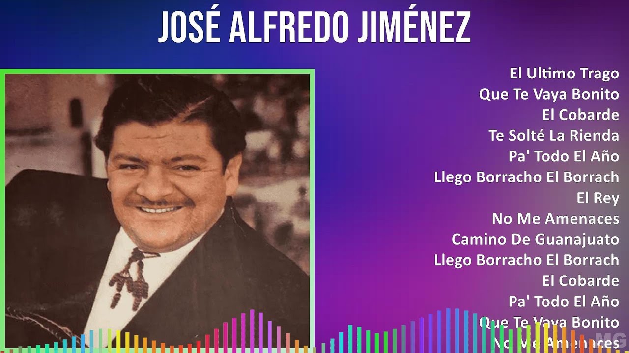 José Alfredo Jiménez 2024 MIX Las Mejores Canciones - El Ultimo Trago ...