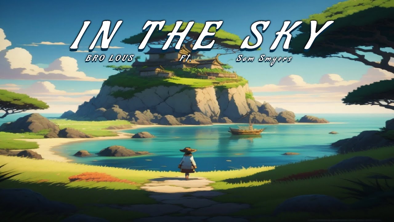 BRO LOUS - IN THE SKY (Ft. Sam Smyers) (Official Audio) - YouTube