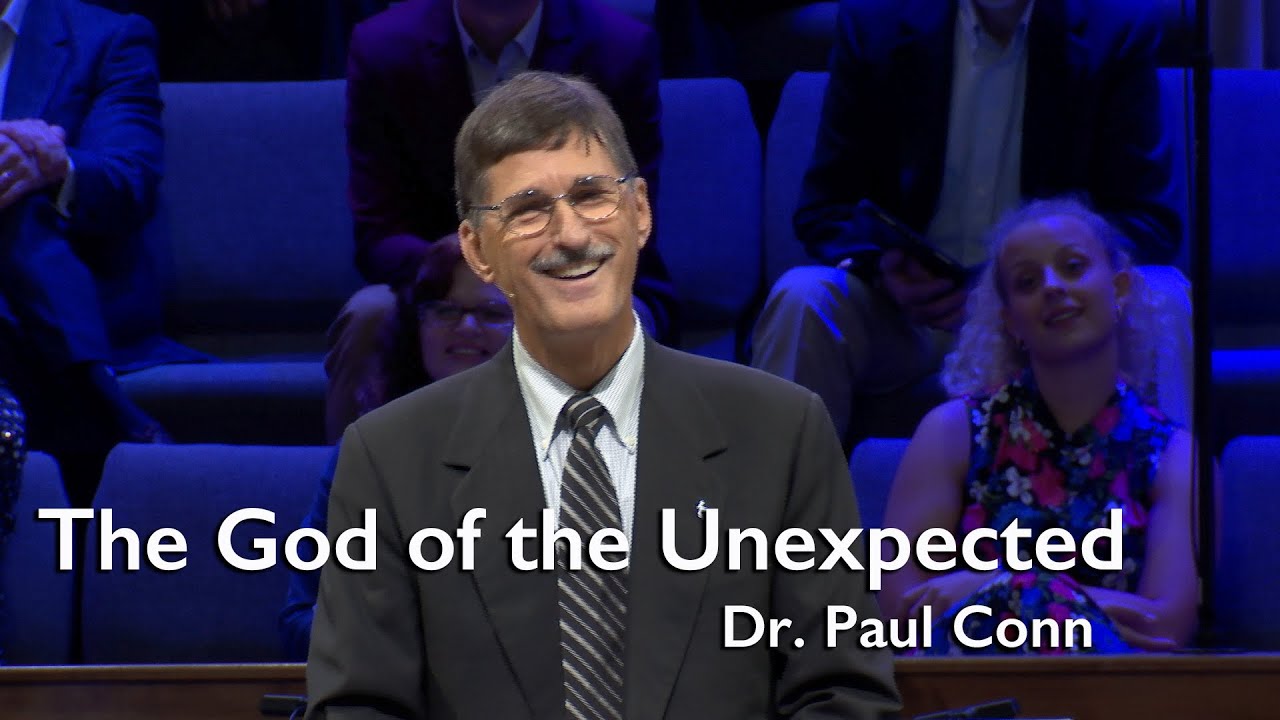 "The God of the Unexpected" - Dr. Paul Conn - YouTube