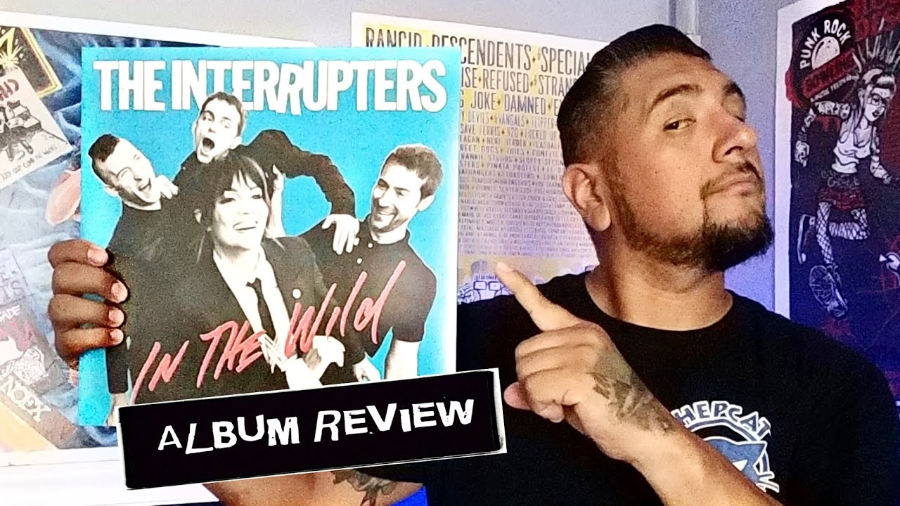 Album Review- The Interrupters "In The Wild" - YouTube
