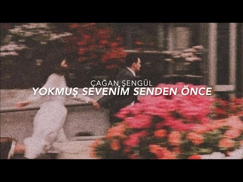 Çağan Şengül - Yokmuş Sevenim Senden Önce Lyrics