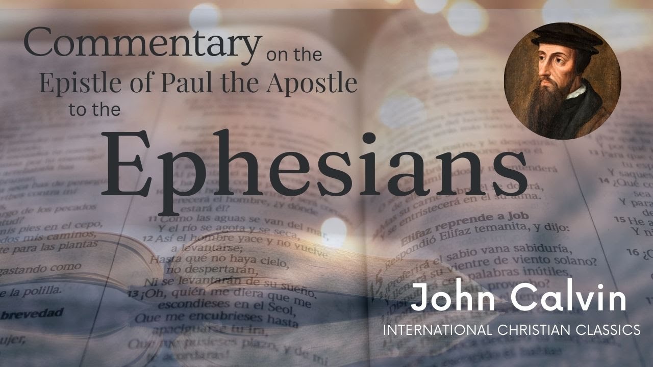 John Calvin's Commentary On Epistle To The Ephesians [Audiobook ...