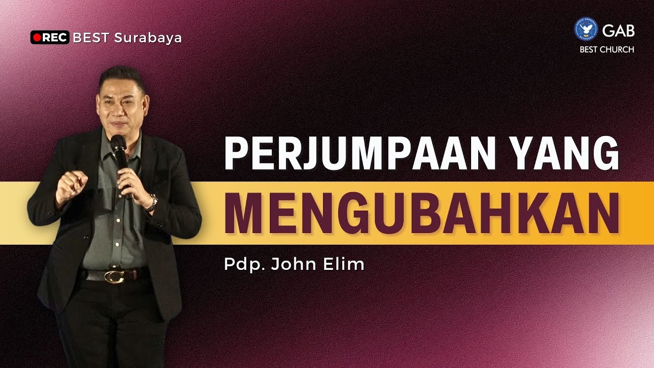 Perjumpaan Yang Mengubahkan | Jemaat Online Gereja BEST | Pdp. John ...