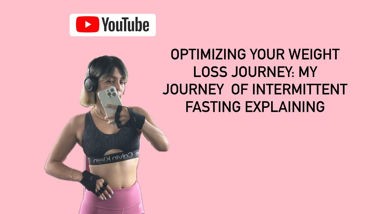 Optimizing Your Weight Loss Journey: Intermittent Fasting Explained - YouTube