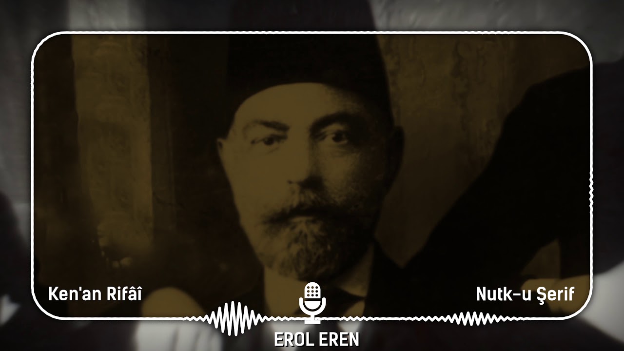 Nutk-u Şerif - Erol Eren (Kenan Rifai) - YouTube