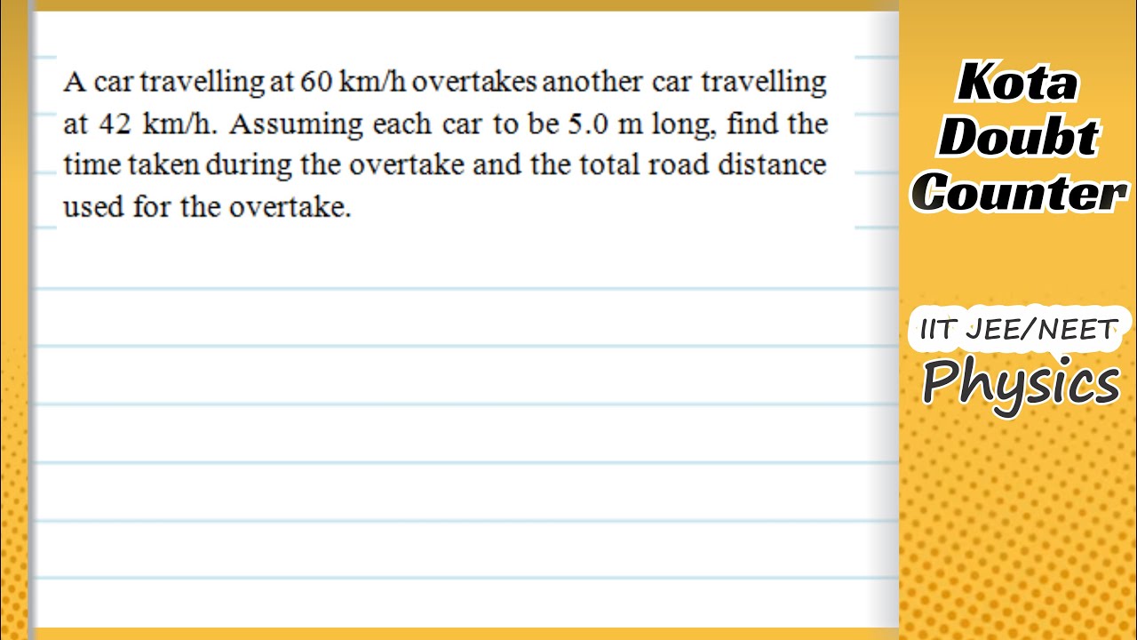 HCV: A car travelling at 60 km/h overtakes another car travelling at 42 ...