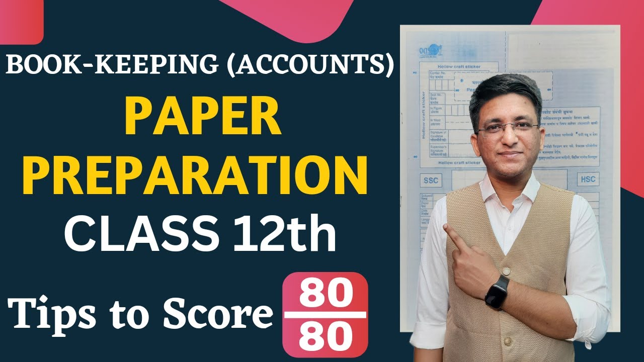 Paper Preparation || Book-Keeping || Tips to Score 80/80 | Class 12th ...