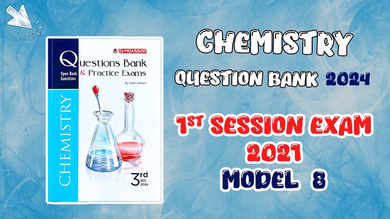 Chem sec 3 | Questions Bank 2024 - 1st session 2021| EL-MOASSER - YouTube