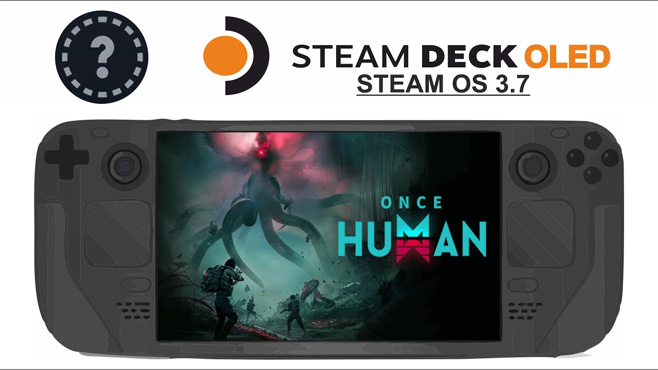 Once Human (Test 1) on Steam Deck OLED with Steam OS 3.7 - YouTube