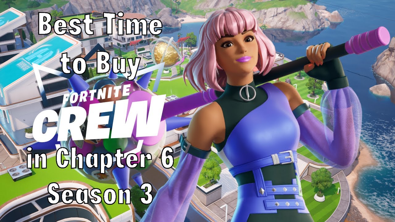 Best Time to Buy Fortnite Crew in Chapter 6 Season 3 - YouTube