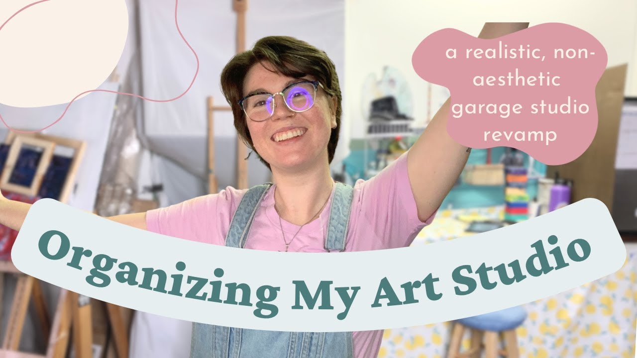 Organizing My Art Studio (A Realistic Garage Studio Re-Vamp) - YouTube
