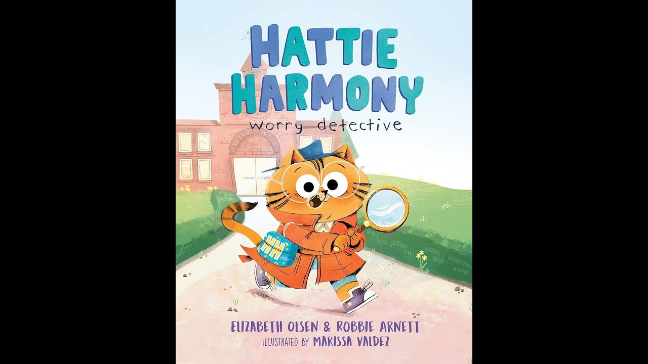 Book - Hattie Harmony: Worry Detective - YouTube