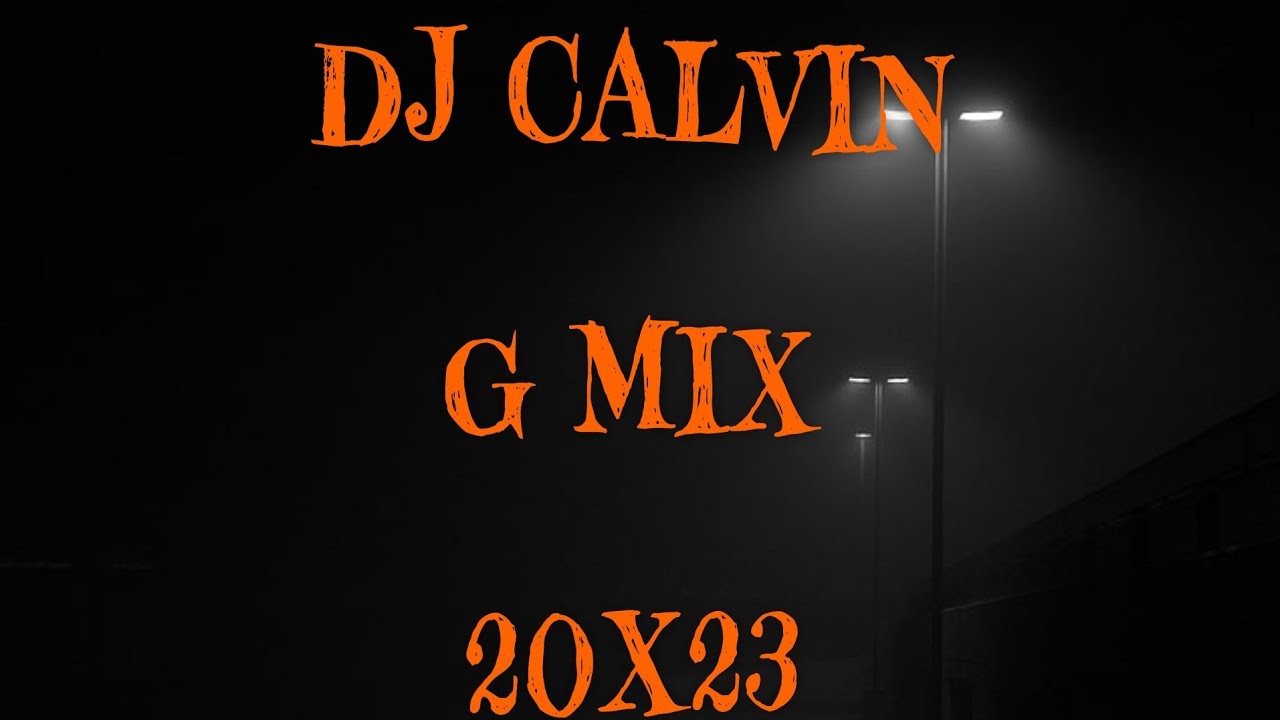 DJ CALVIN {.G MIX.}20X23 - YouTube