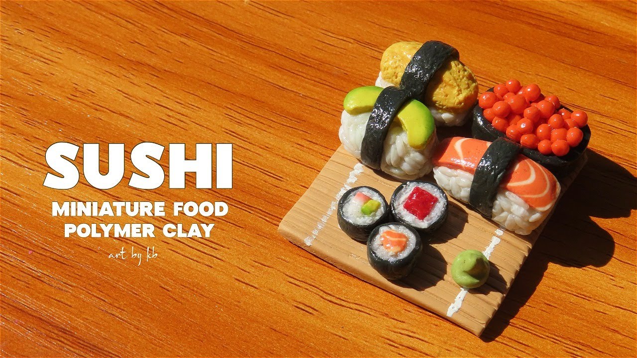 SUSHI — MINIATURE FOOD SERIES | POLYMER CLAY | ART BY KB - YouTube