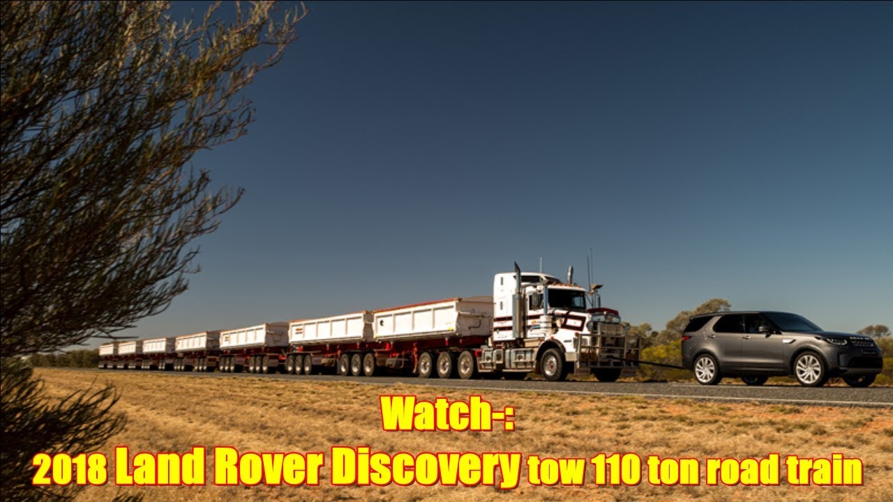 2018 Land Rover Discovery tows 110 ton road train - YouTube