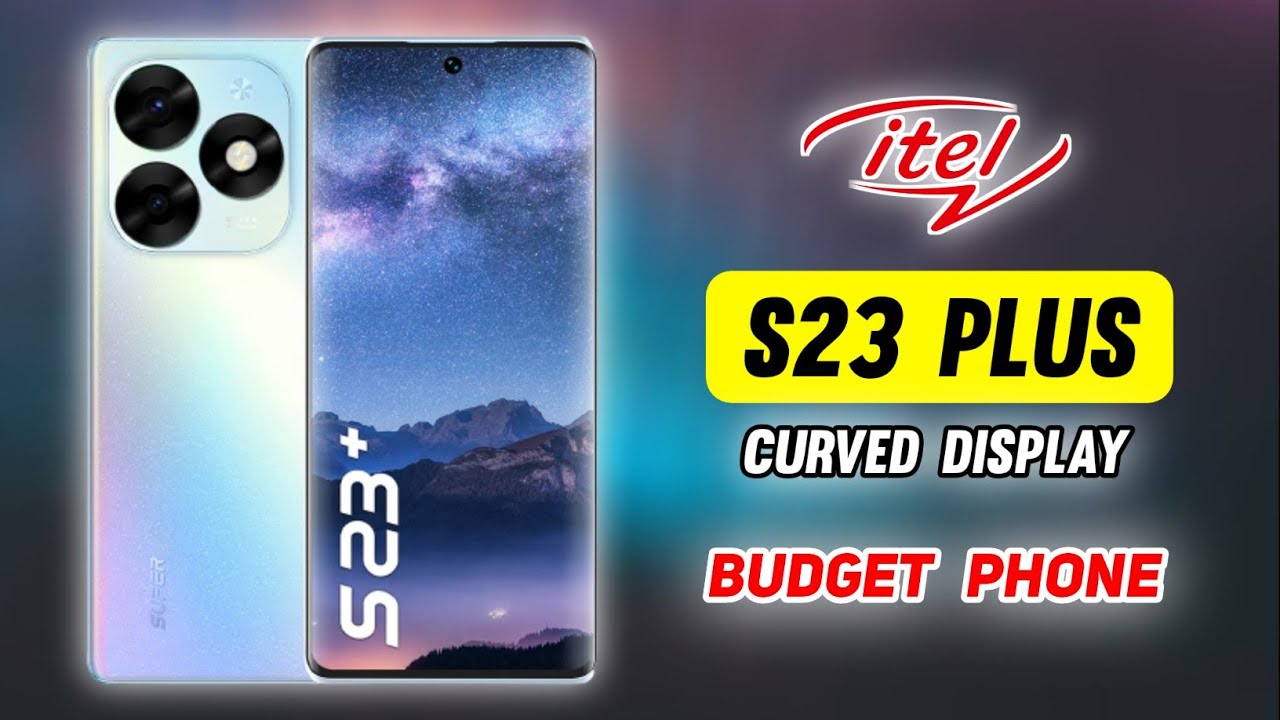 Itel S23 Plus Review Specification & Price in BD | Budget Curved ...