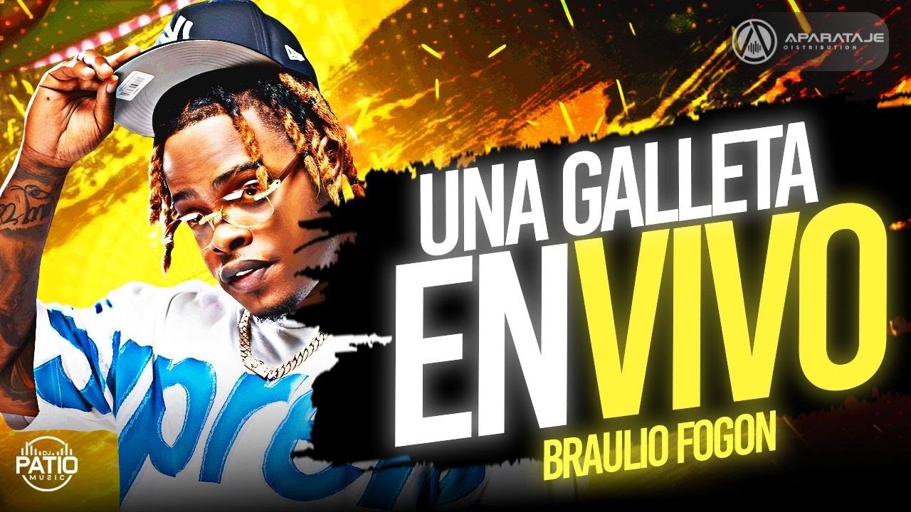 BRAULIO FOGON FT DJ PATIO - UNA GALLETA EN VIVO #BRUTALFILMS # ...