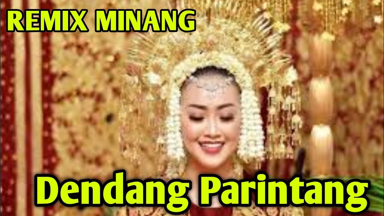 Remix Minang DENDANG PARINTANG - YouTube Music