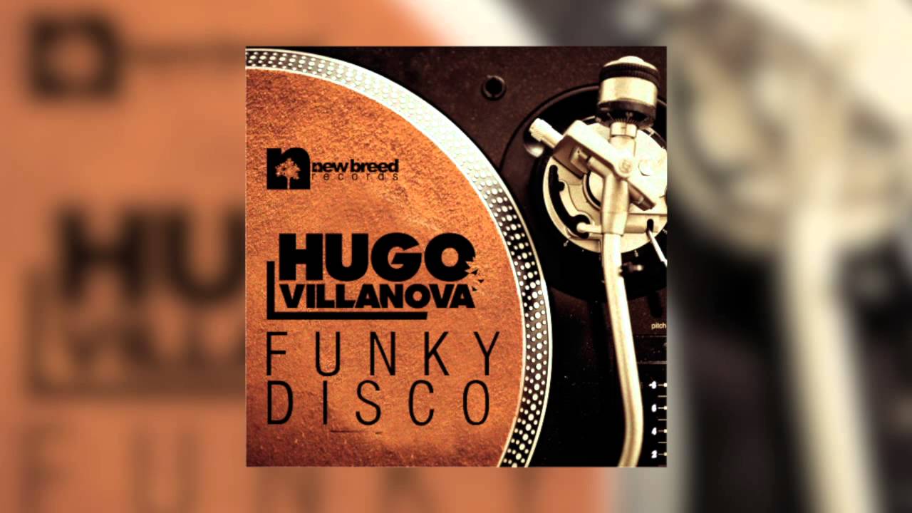 Hugo Villanova - Funky Disco (Original Mix) - YouTube