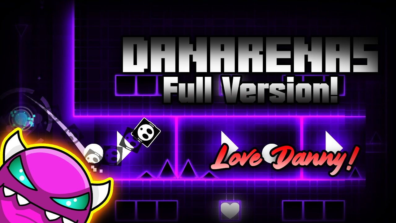 【🤳】DANARENAS FULL VERSION! BY: CREEPER871 (Full HD) || Geometry Dash 2. ...