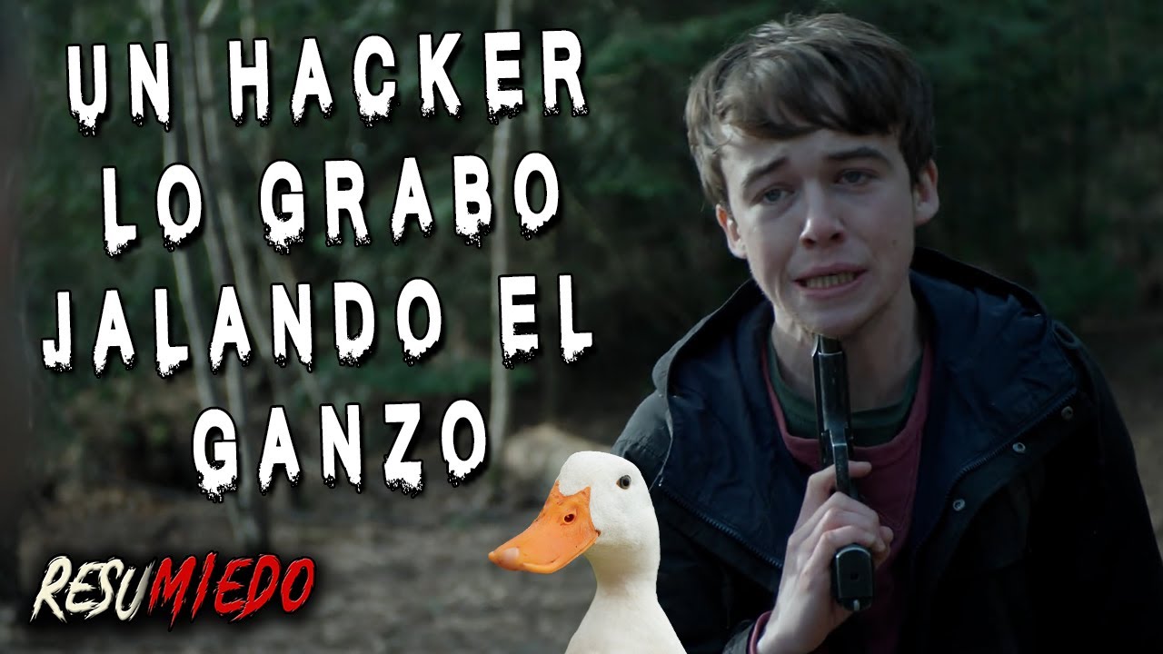 UN HACKER LO GRABÓ JALANDO EL GANZO / RESUMIEDO - YouTube