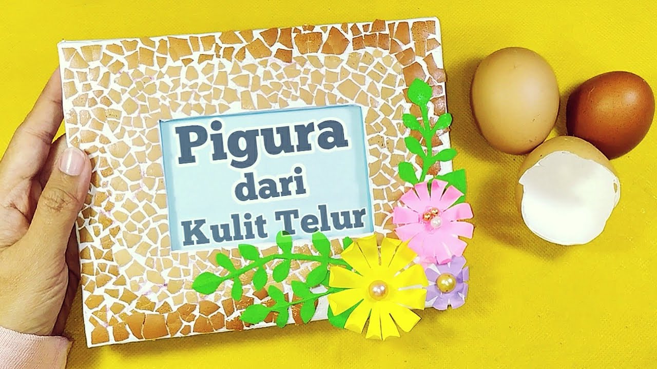 Tutorial Membuat Pigura Foto dari Kulit Telur dan Kardus - Photo Frame ...