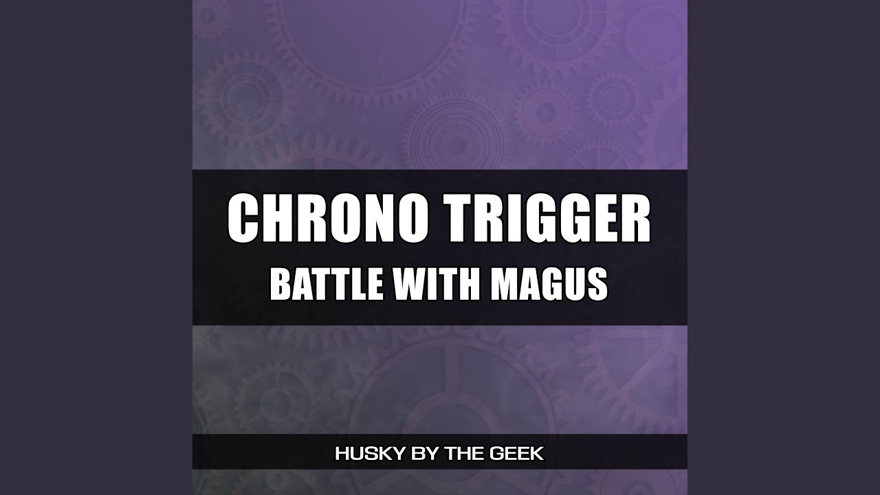 Battle with Magus (From "Chrono Trigger") - YouTube